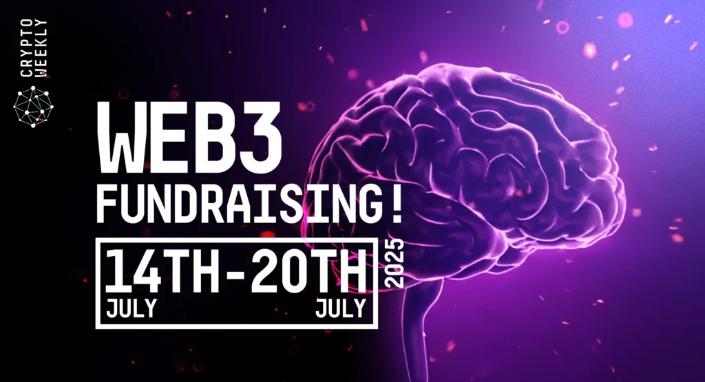 Web3 Fundraising: 14th – 20th July 2025 - Crypto Weekly